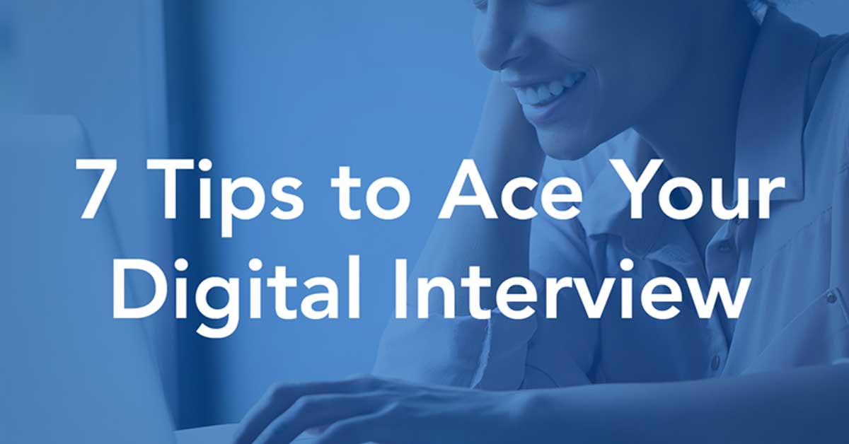 Seven Tips to Ace Your Digital Interview