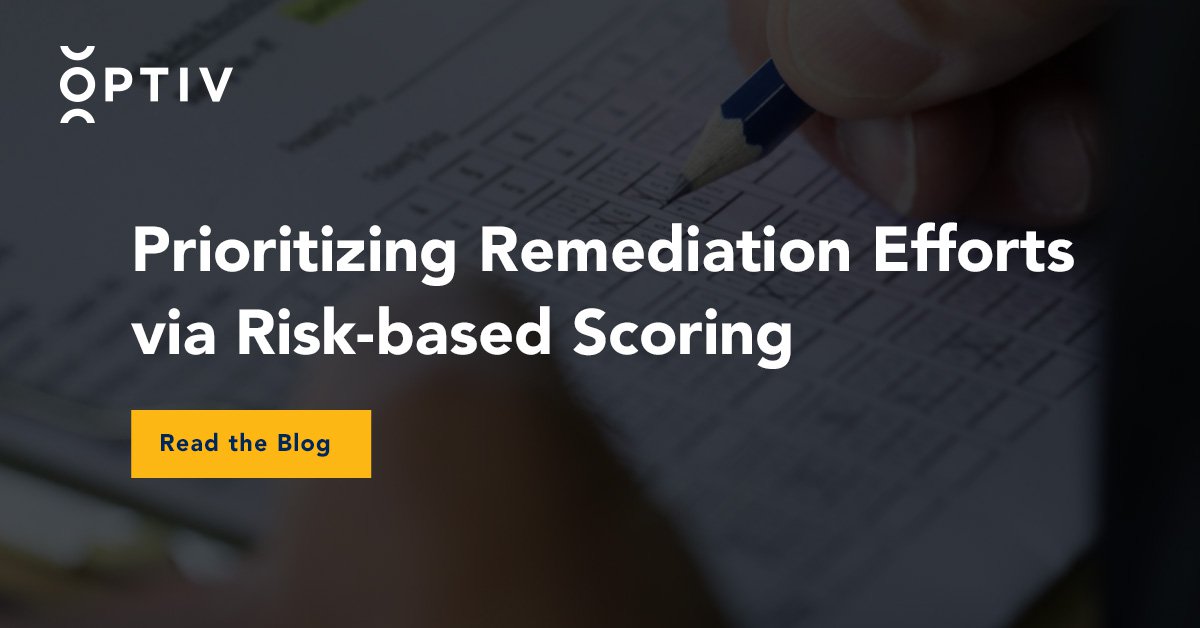 Prioritizing Remediation Efforts via Risk-based Scoring | Optiv
