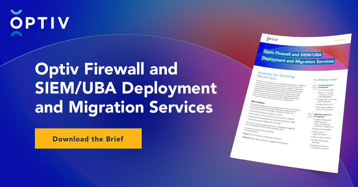 Optiv Firewall and SIEM/UBA Deployment & Migration Services | Optiv