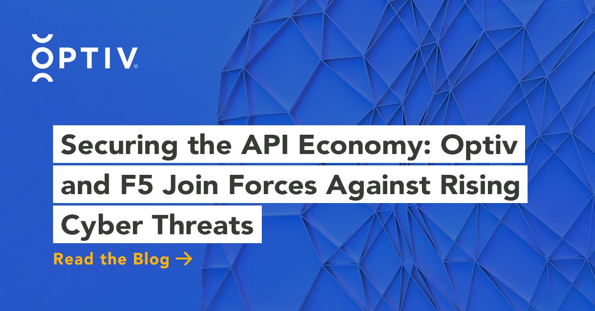 Securing the API Economy: Optiv and F5 Join Forces Against Rising Cyber ...
