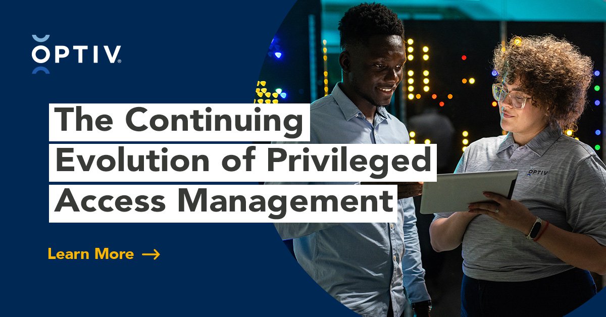 The Continuing Evolution of Privileged Access Management | Optiv