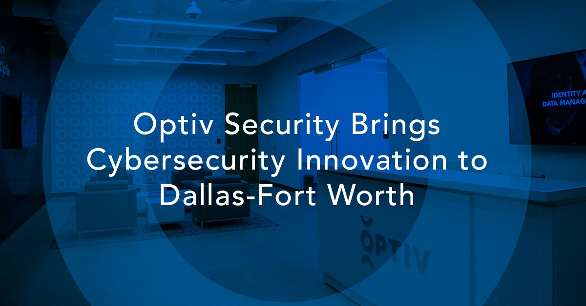 Optiv Security Brings Cybersecurity Innovation to Dallas-Fort Worth | Optiv