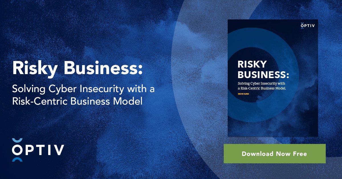 RISKY BUSINESS: Solving Cyber Insecurity with a Risk-Centric Business ...