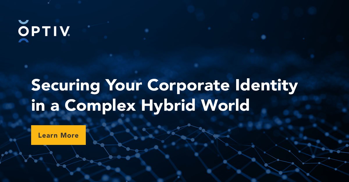 Securing Your Corporate Identity in a Complex Hybrid World | Optiv