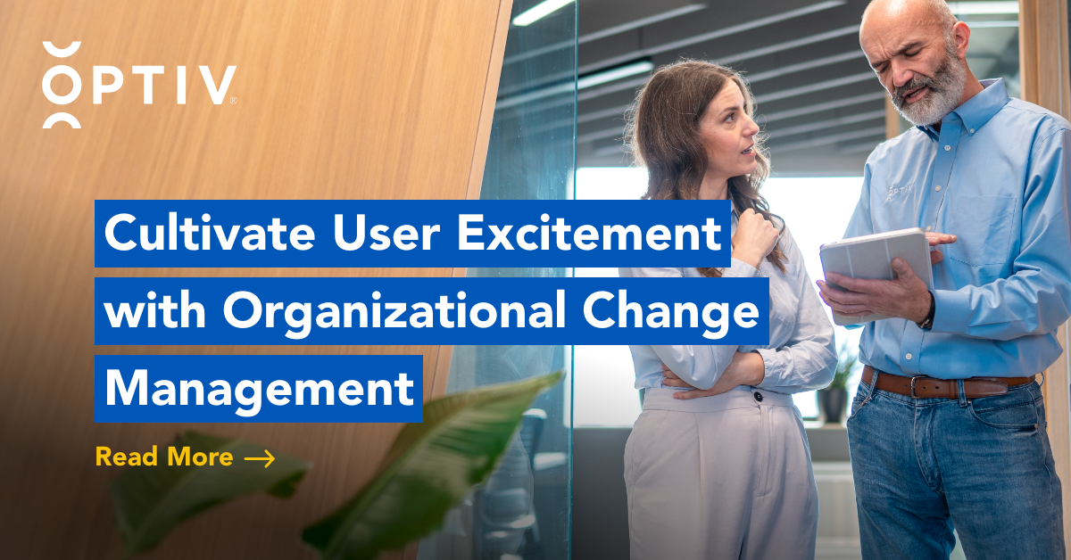 Cultivate User Excitement with Organizational Change Management | Optiv