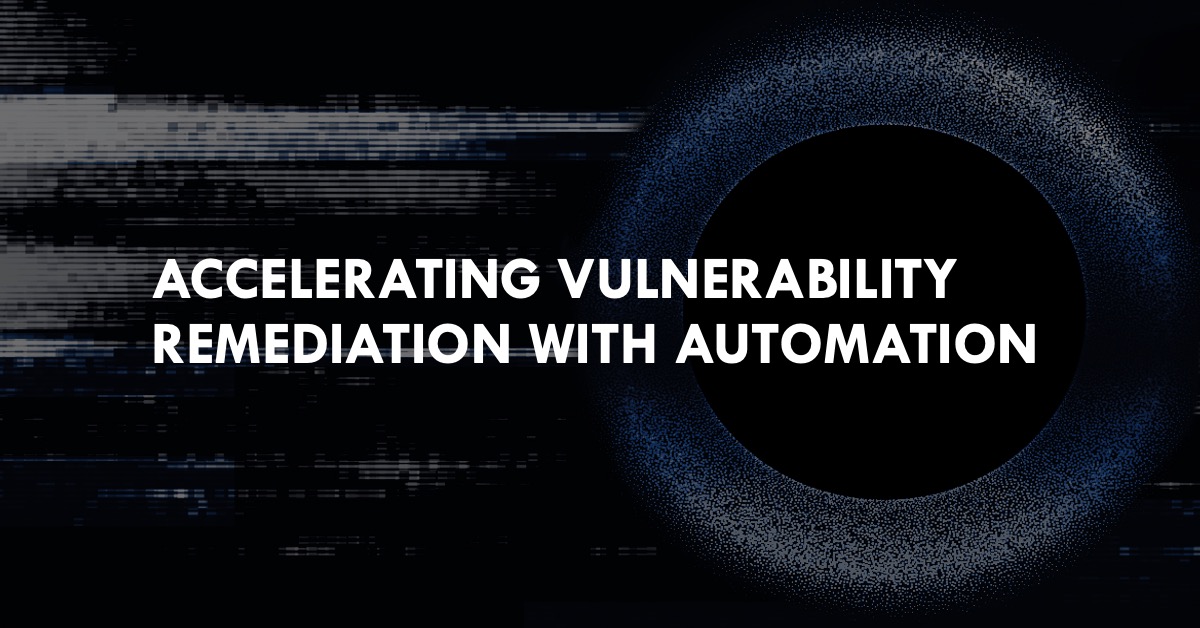 Source Zero Con: Accelerating Vulnerability Remediation with Automation ... Source Zero Con: Accelerating Vulnerability Remediation with Automation ...