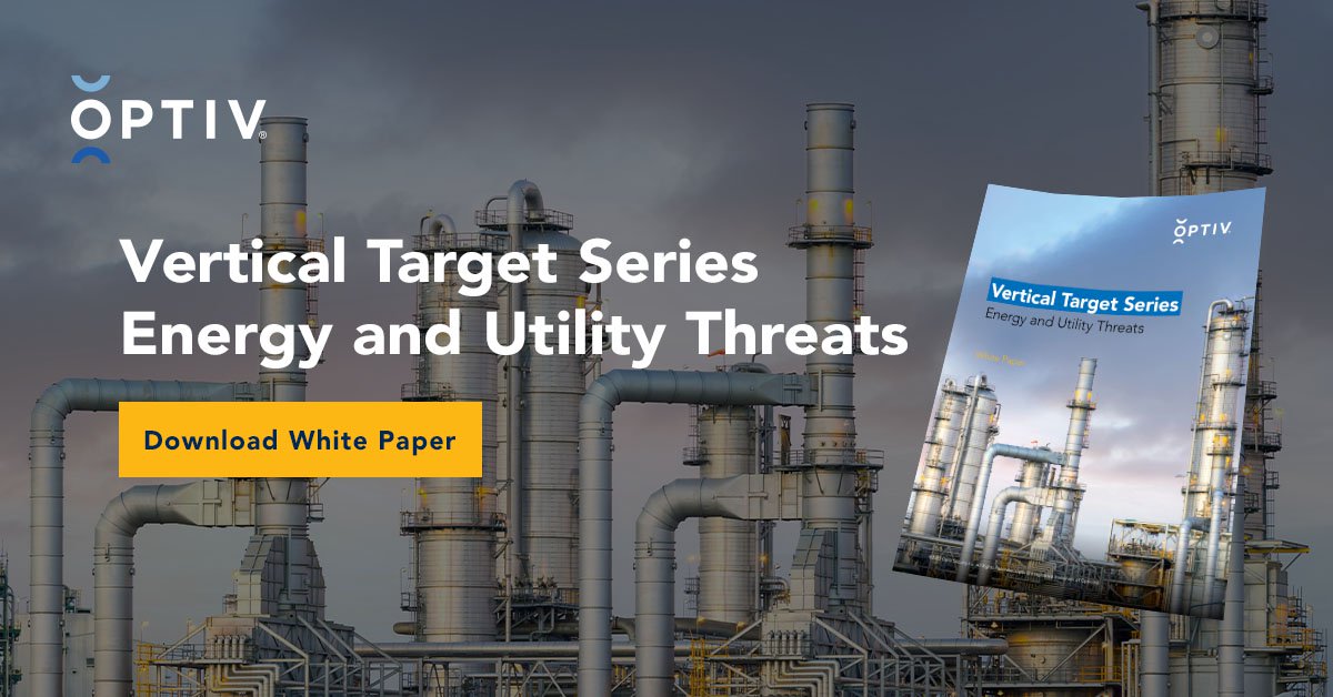 Vertical Target Series: Energy and Utility Threats | Optiv