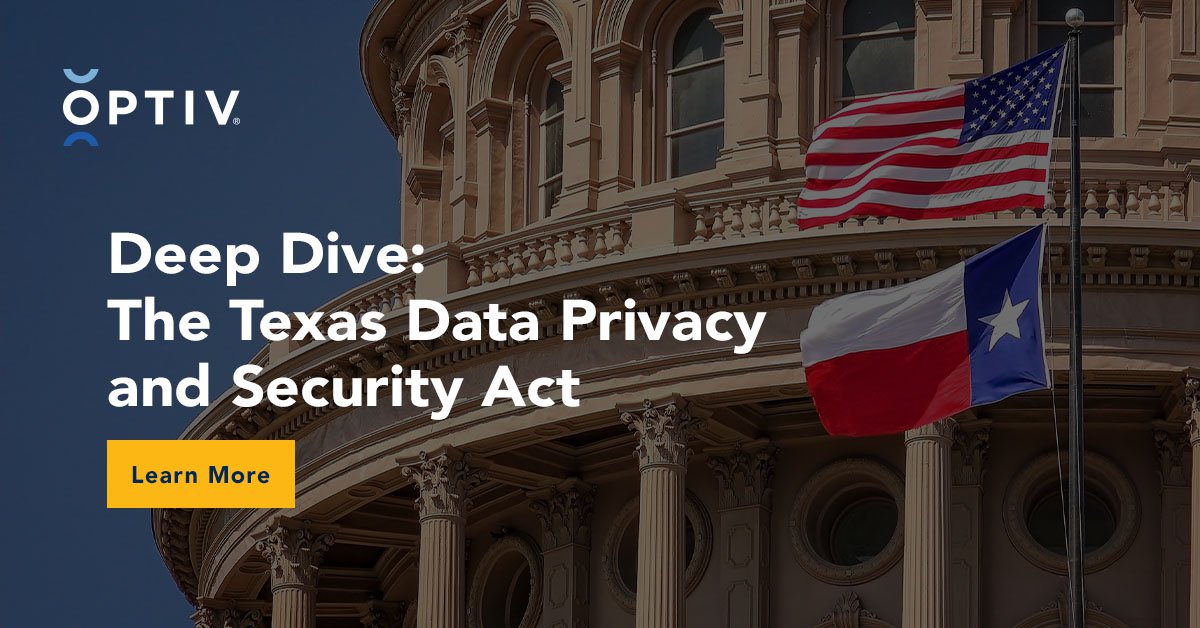 Deep Dive: The Texas Data Privacy and Security Act | Optiv