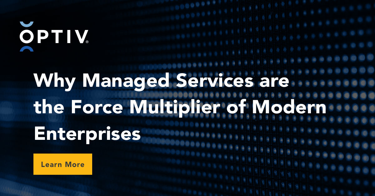 Why Managed Services are the Force Multiplier of Modern Enterprises | Optiv