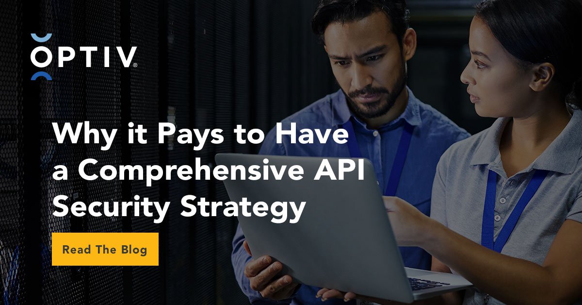 Why it Pays to Have a Comprehensive API Security Strategy | Optiv