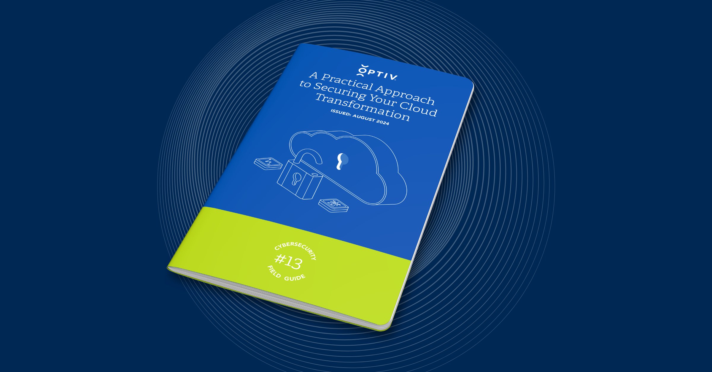 Cybersecurity Field Guide #13: A Practical Approach to Securing Your Cloud Transformation | Optiv