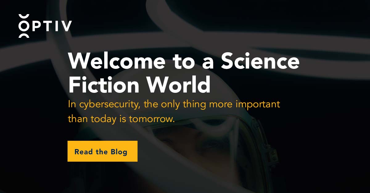 Welcome to a Science Fiction World | Optiv