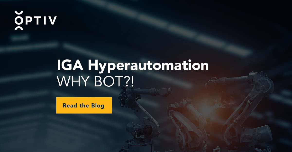 IGA Hyperautomation – WHY BOT?! | Optiv