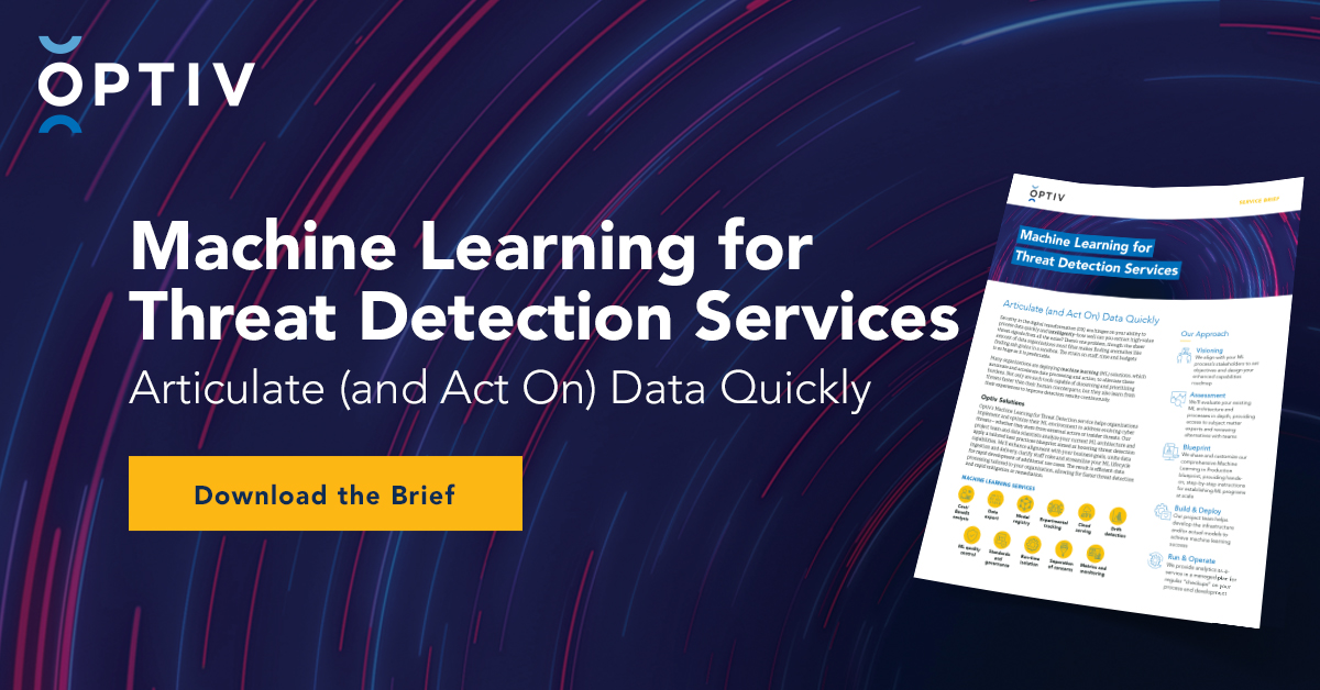 Machine Learning for Threat Detection: Service Brief | Optiv Machine Learning for Threat Detection: Service Brief | Optiv