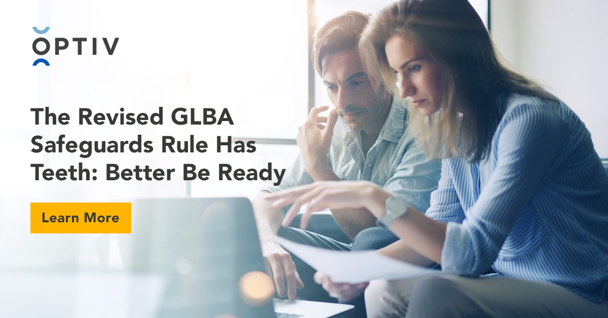 Revised GLBA Safeguards Rule Has Teeth: Better Be Ready | Optiv